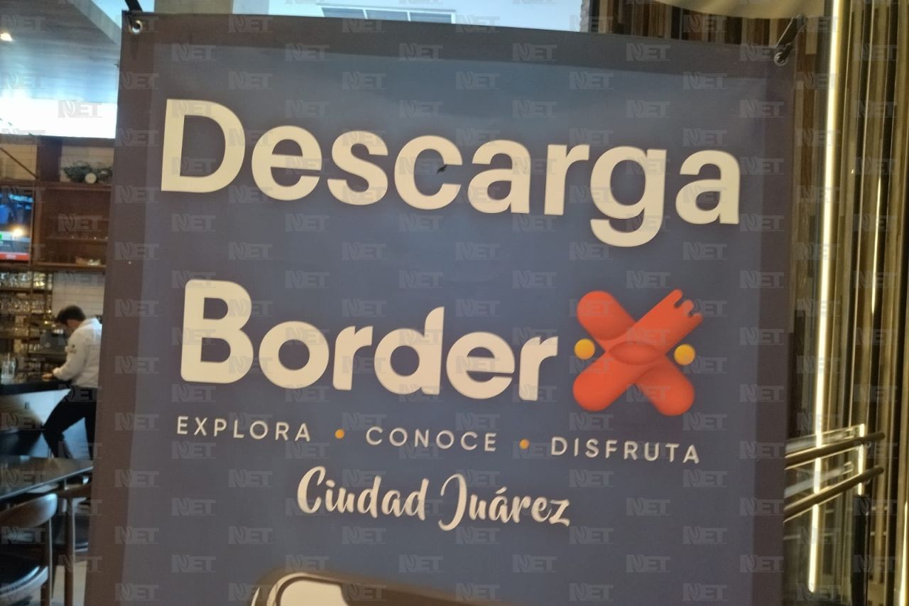 Presentan la app Border X Turismo de Juárez