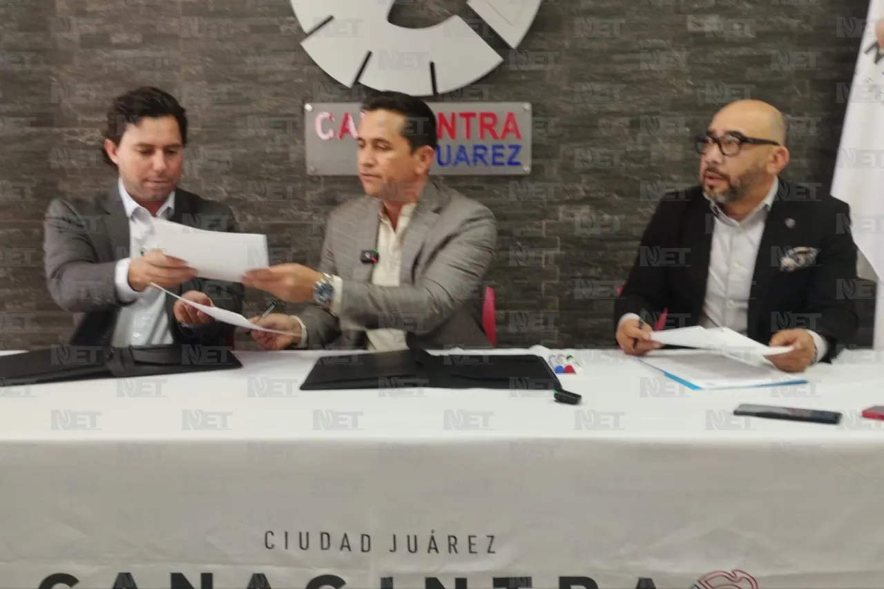 Firma Canacintra de Juárez convenio de trabajo con Nafin